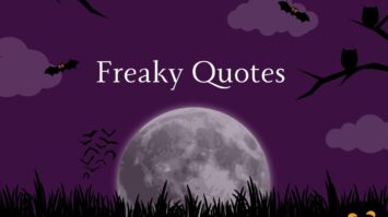 #150 Top Freaky Quotes with Images - Wish Your Friends