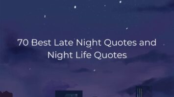 70 Best Late Night Quotes and Night Life Quotes