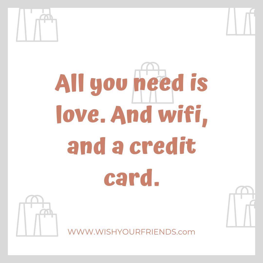 Shopping Quotes - Shop 'til You Drop - Wish Your Friends