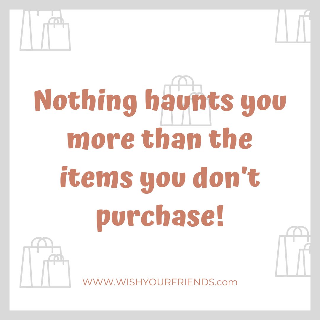 Shopping Quotes - Shop 'til You Drop - Wish Your Friends