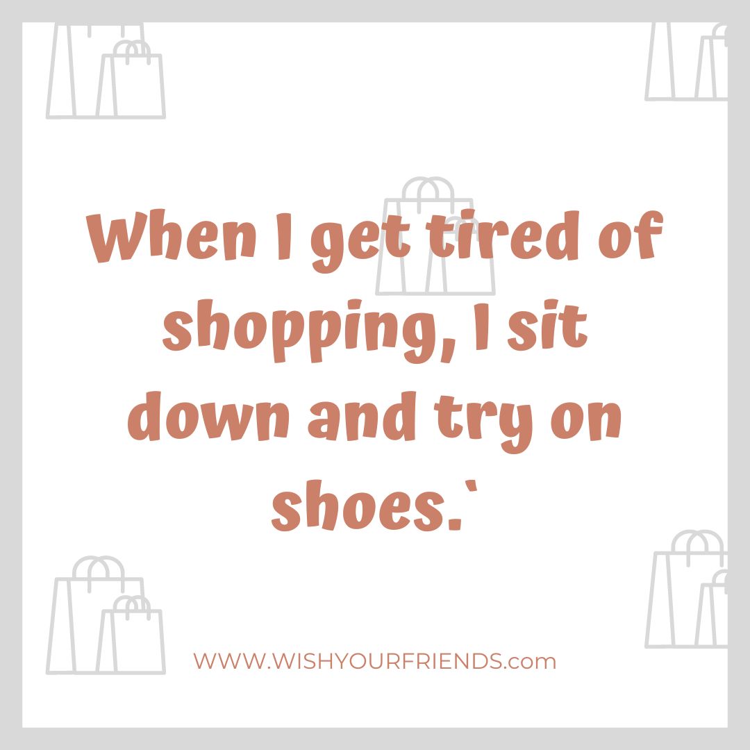 Shopping Quotes - Shop 'til You Drop - Wish Your Friends