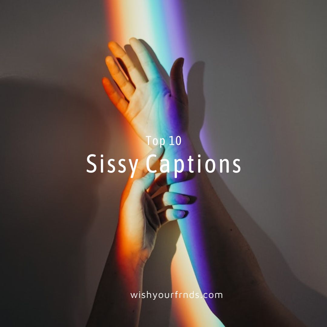 Top #10 Sissy Captions - Wish Your Friends