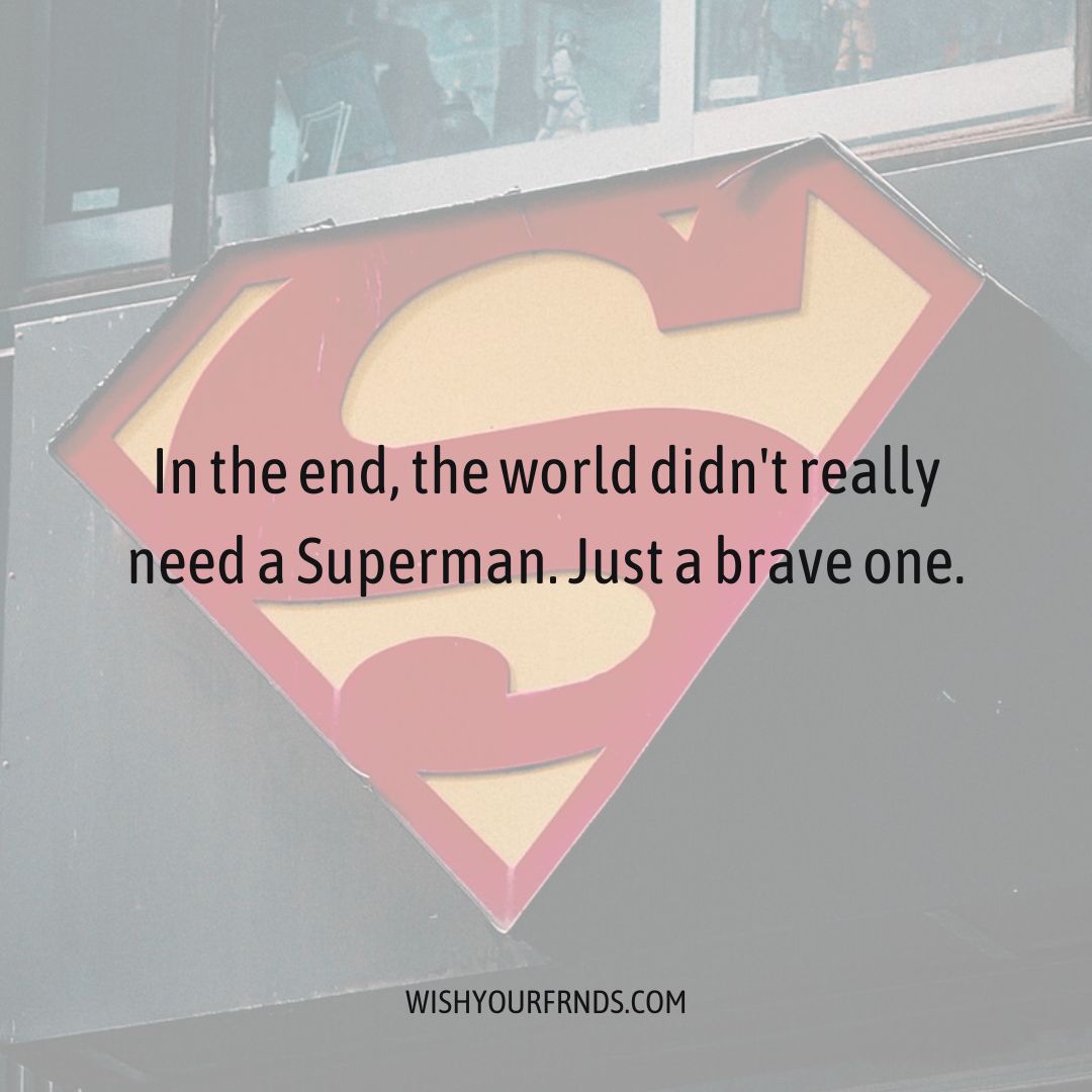 Top #10 Superman Quotes - Unleashing the Hero Within - Wish Your Friends