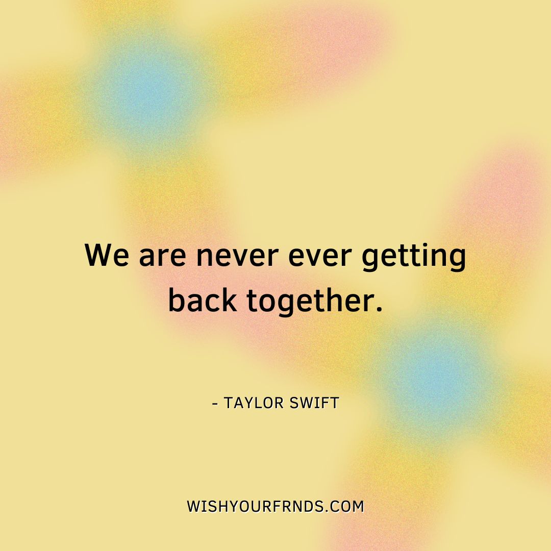 Top #10 Taylor Swift Quotes from songs - Wish Your Friends