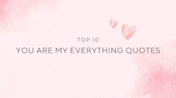 Top #10 You Are My Everything Quotes - Wish Your Friends