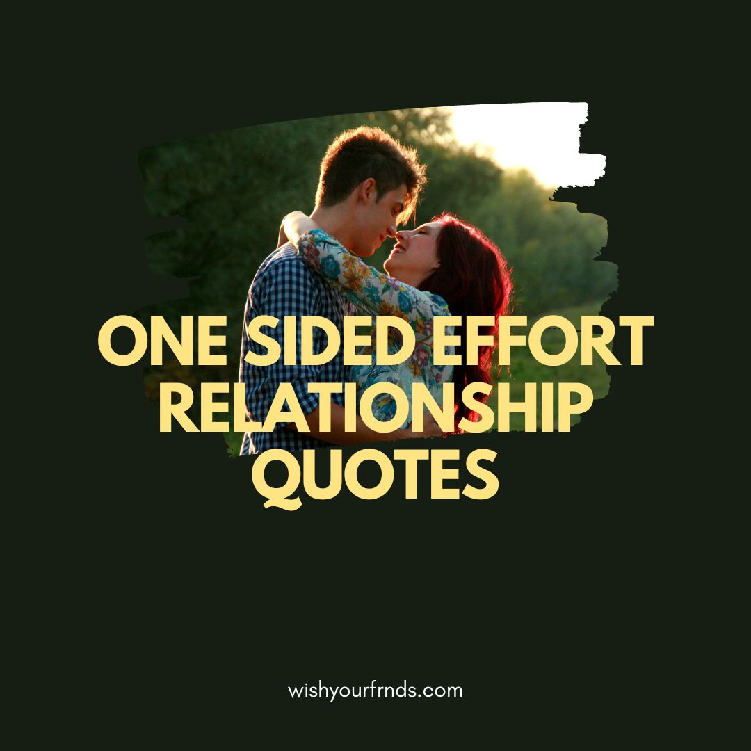 One Sided Effort Relationship Quotes Wish Your Friends