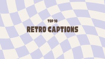 Retro Captions - #10 Best Quotes - Wish Your Friends