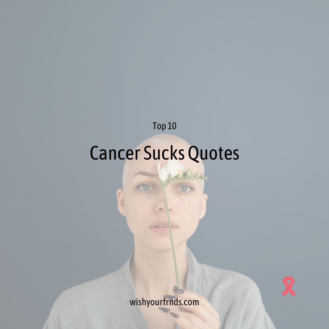 Cancer Sucks Quotes - Wish Your Friends