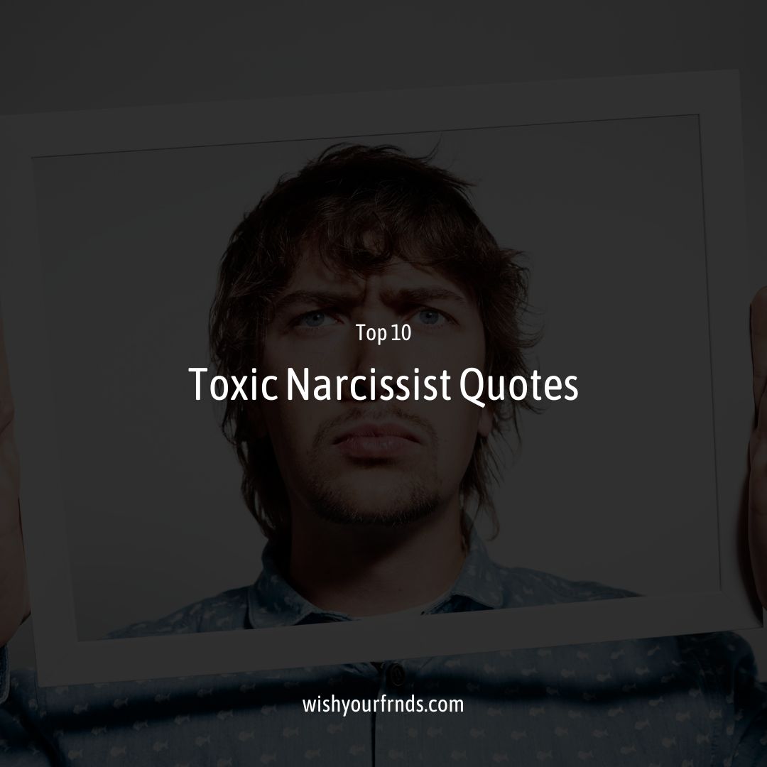 Top #10 Toxic Narcissist Quotes - Wish Your Friends
